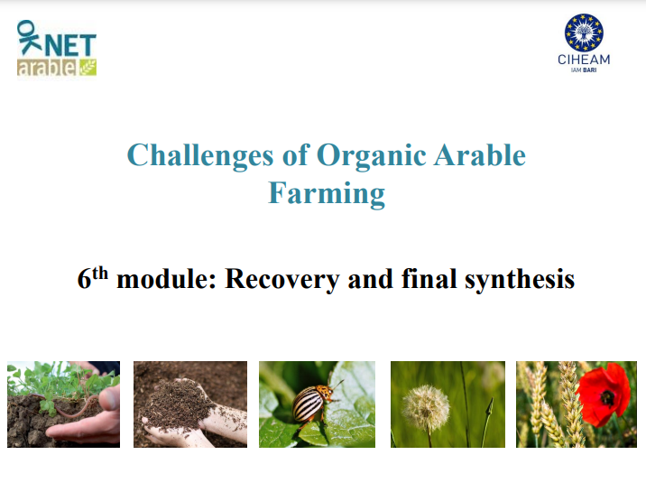 Challenges of Organic Arable Farming - 6th module: Recovery and final synthesis - Organic Farm ...